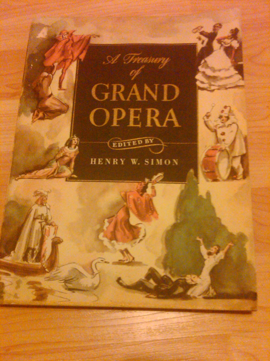 A Treasury of Grand Opera : Don Giovanni, Lohengrin, La Traviata, Faust ...