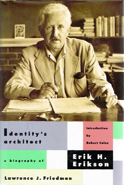 Identity's Architect A Biography of Erik H. Erikson von Friedman ...