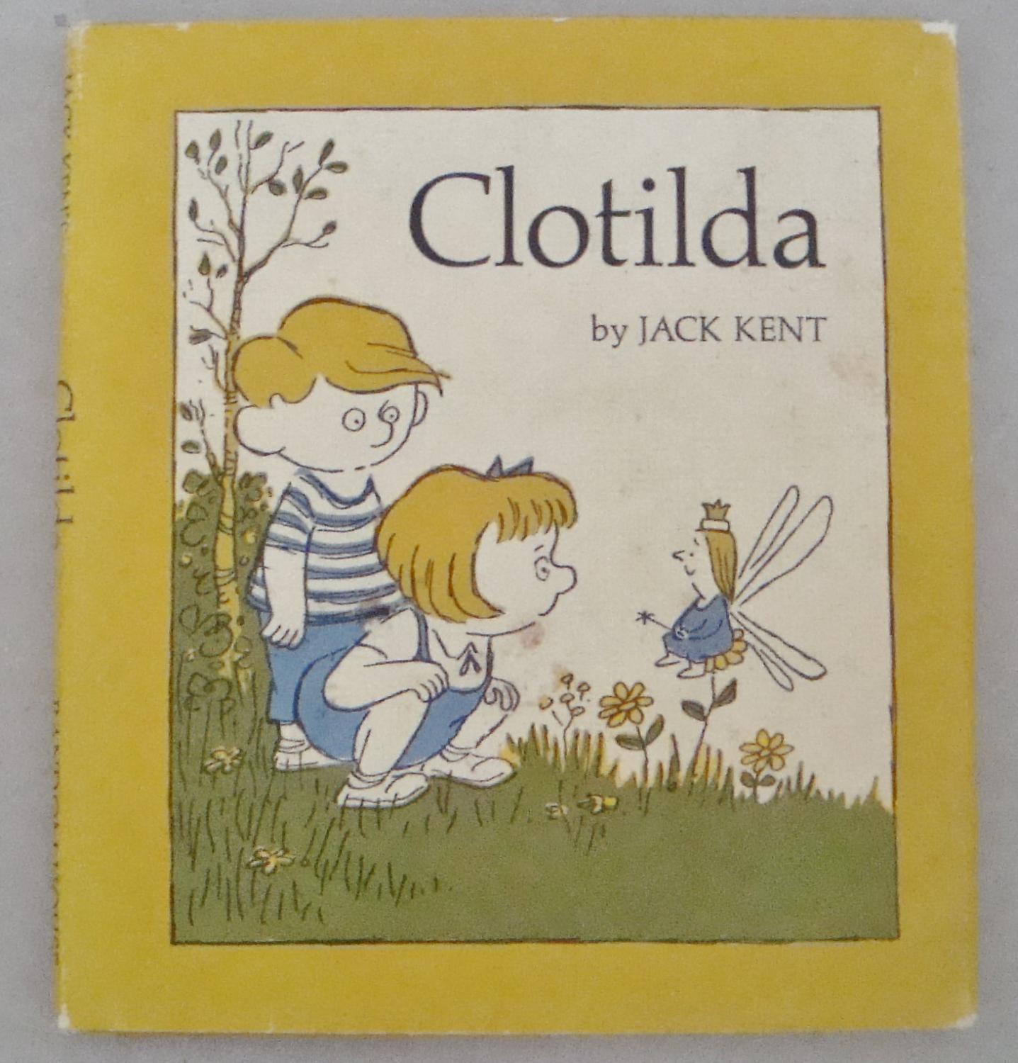 Clotilda by Kent, Jack: Near Fine Hardcover (1969) First Edition ...
