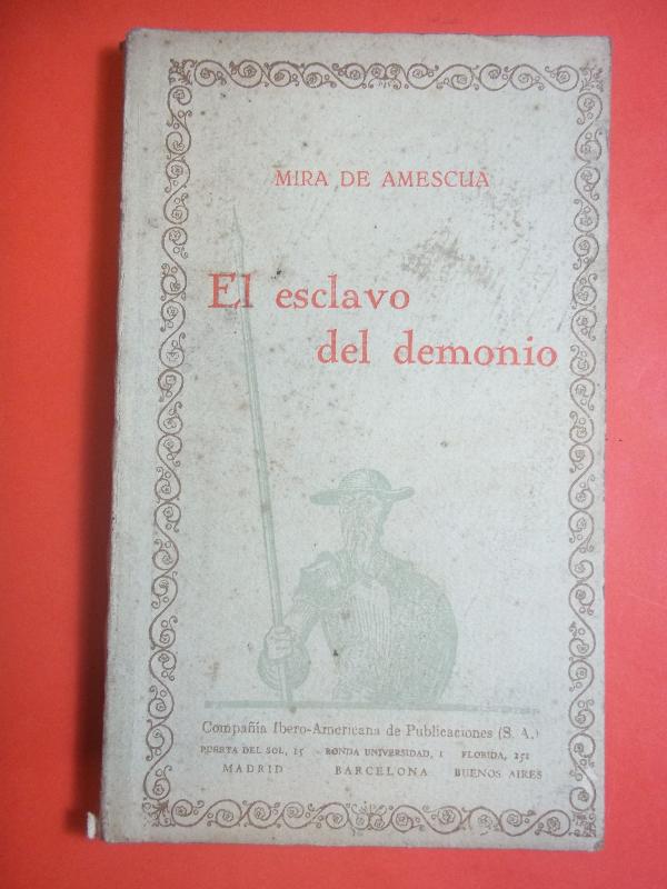 EL ESCLAVO DEL DEMONIO. Prólogo de Angel Valbuena Prat. by MIRA DE ...
