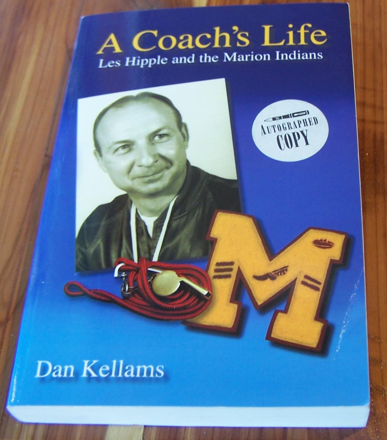 A Coach's Life : Les Hipple and the Marion Indians by Kellams, Dan ...
