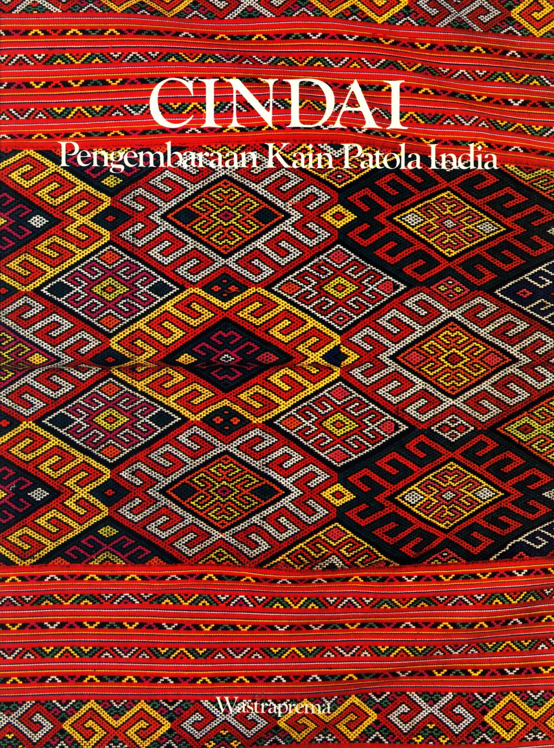 Cindai, Pengembaraan Kain Patola India by Saputra, Karsono H. (editor ...