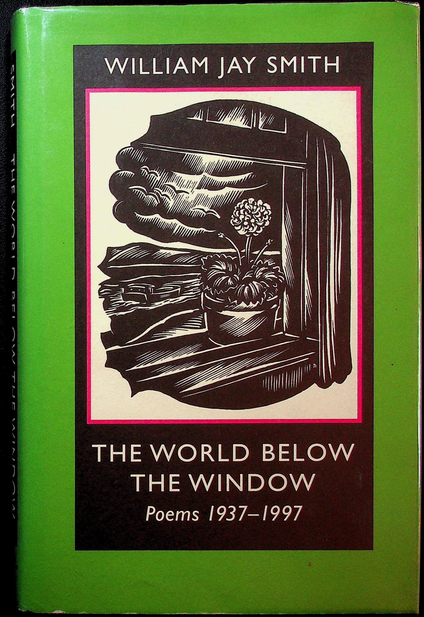WORLD BELOW THE WINDOW: Poems 1937-1997. by Smith, William Jay.: Near ...