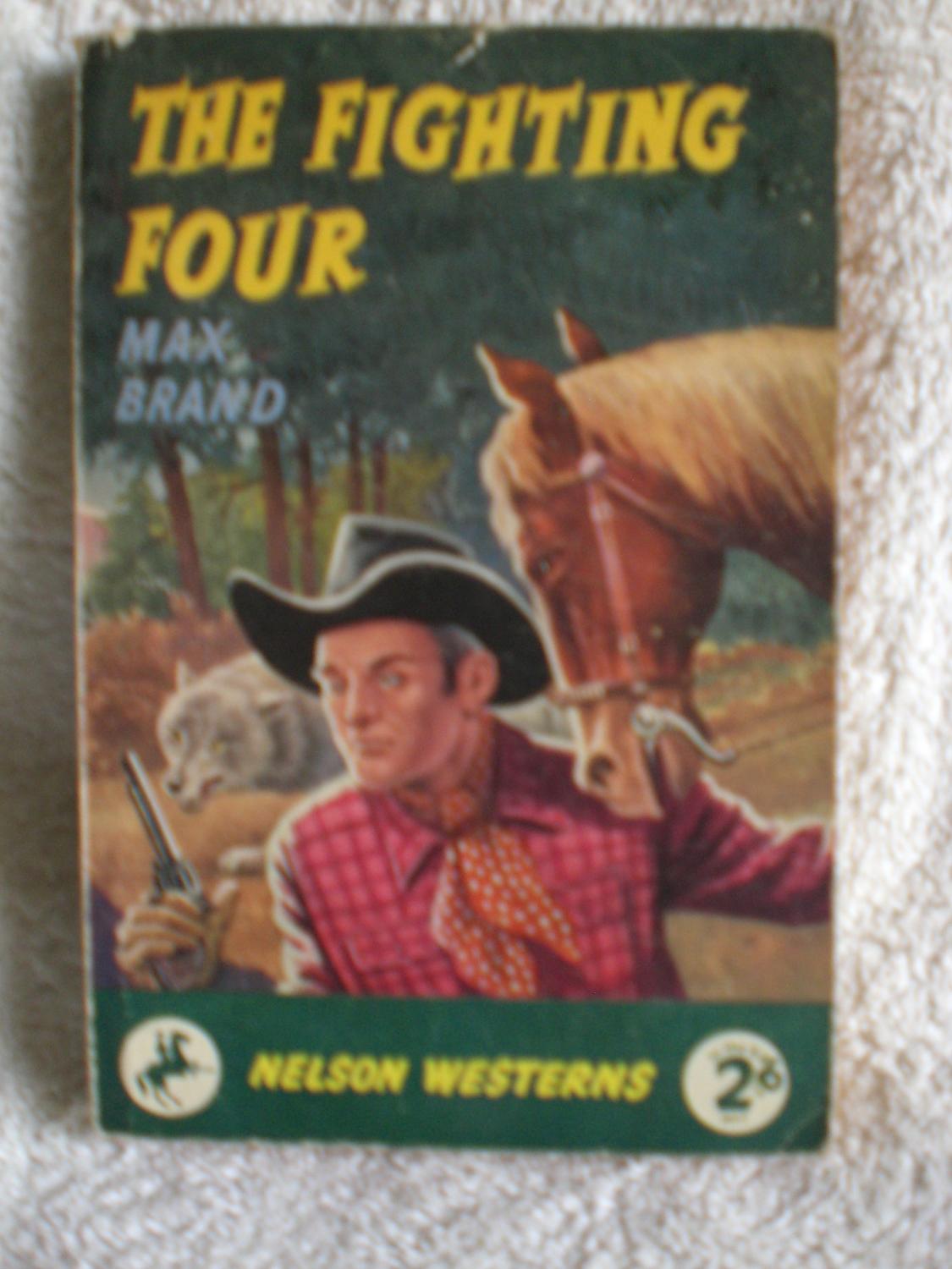 The Fighting Four by Brand, Max: Very Good Soft cover (1958) 1st ...