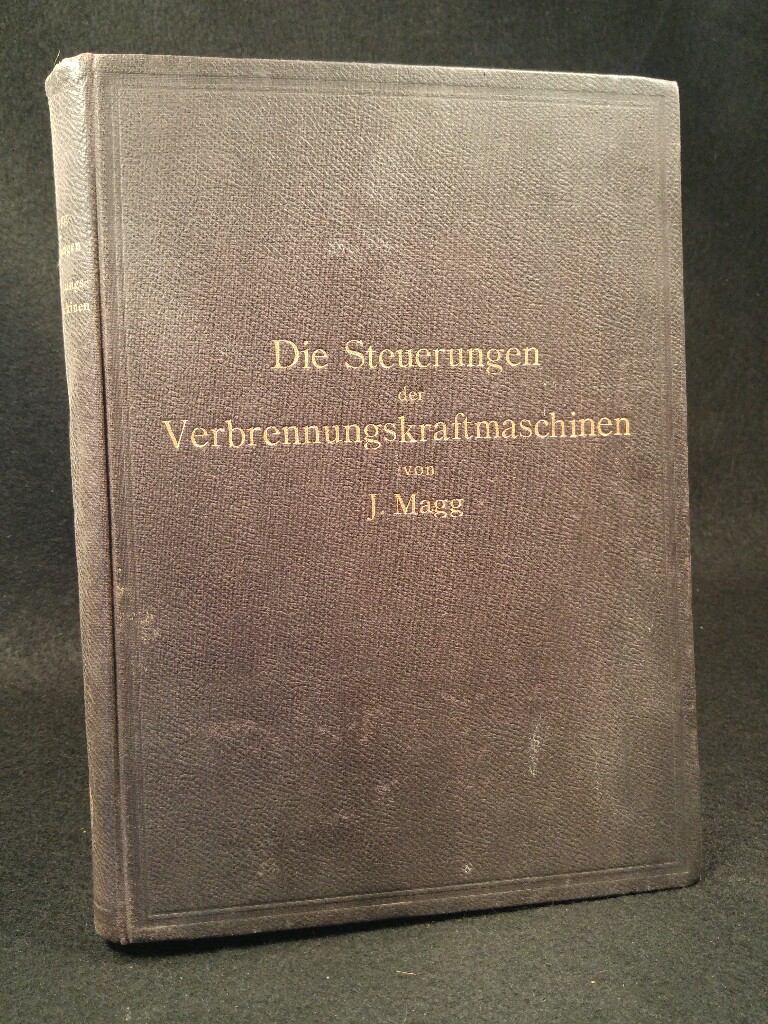 Die Steuerungen der Verbrennungskraftmaschinen. by Magg, Julius:: Gut 4 ...