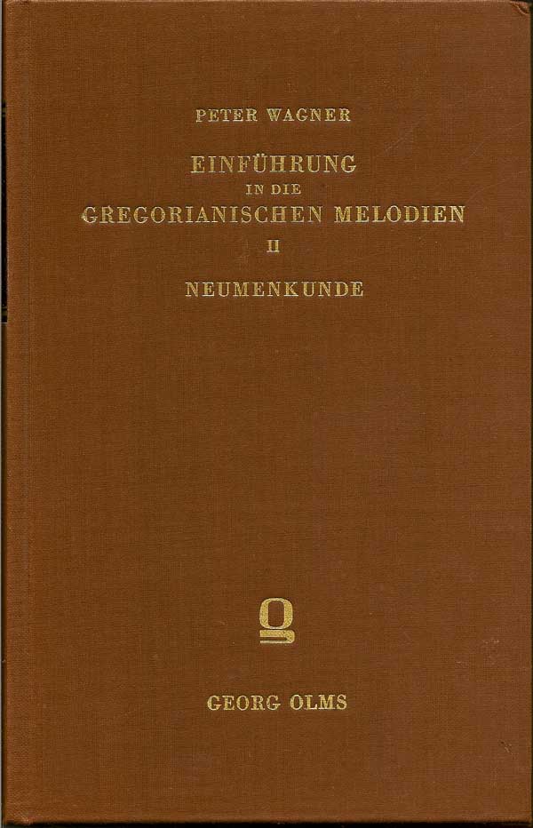 Einfuhrung In Die Gregorianischen Melodien de WAGNER, PETER: Fine ... Einfuhrung In Die Gregorianischen Melodien de WAGNER, PETER: Fine ...