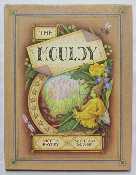 The Mouldy; by MAYNE, William illustrated by Nicola BAYLEY:: (1983) 1st ...
