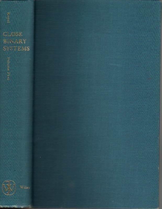 Close Binary Systems: Volume Five: The International Astrophysics ...