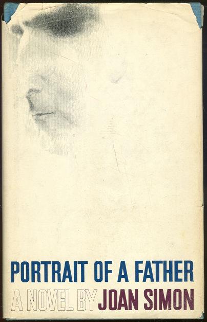 PORTRAIT OF A FATHER by Simon, Joan: Hardcover (1960) First Edition ...