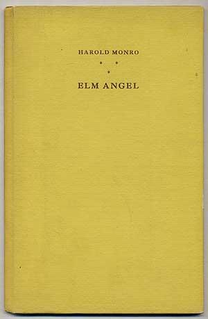 Elm Angel by MONRO, Harold: Near Fine Hardcover (1930) Signed by Author ...