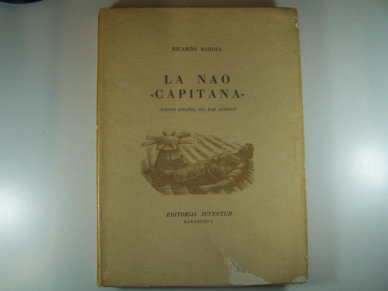 LA NAO CAPITANA: CUENTO ESPAÑOL DEL MAR ANTIGUO by BAROJA, RICARDO ...