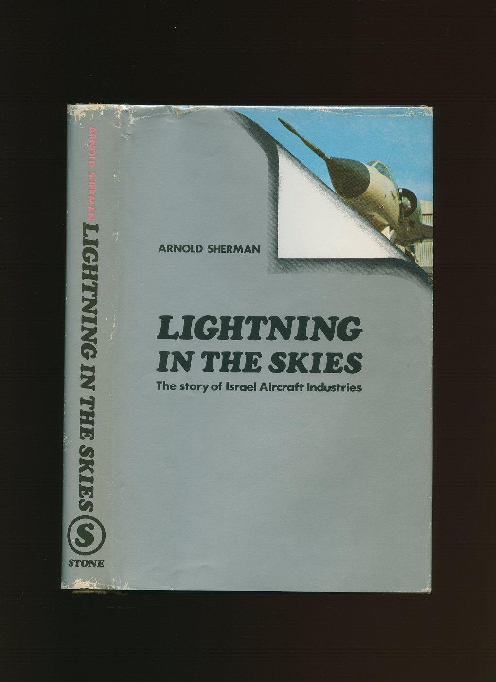 Lightning in The Skies; The Story of Israel Aircraft Industries by Sherman, Arnold: (1973 ...