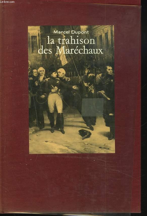 NAPOLEON ET LA TRAHISON DES MARECHAUX. 1814 by MARCEL DUPONT: bon ...