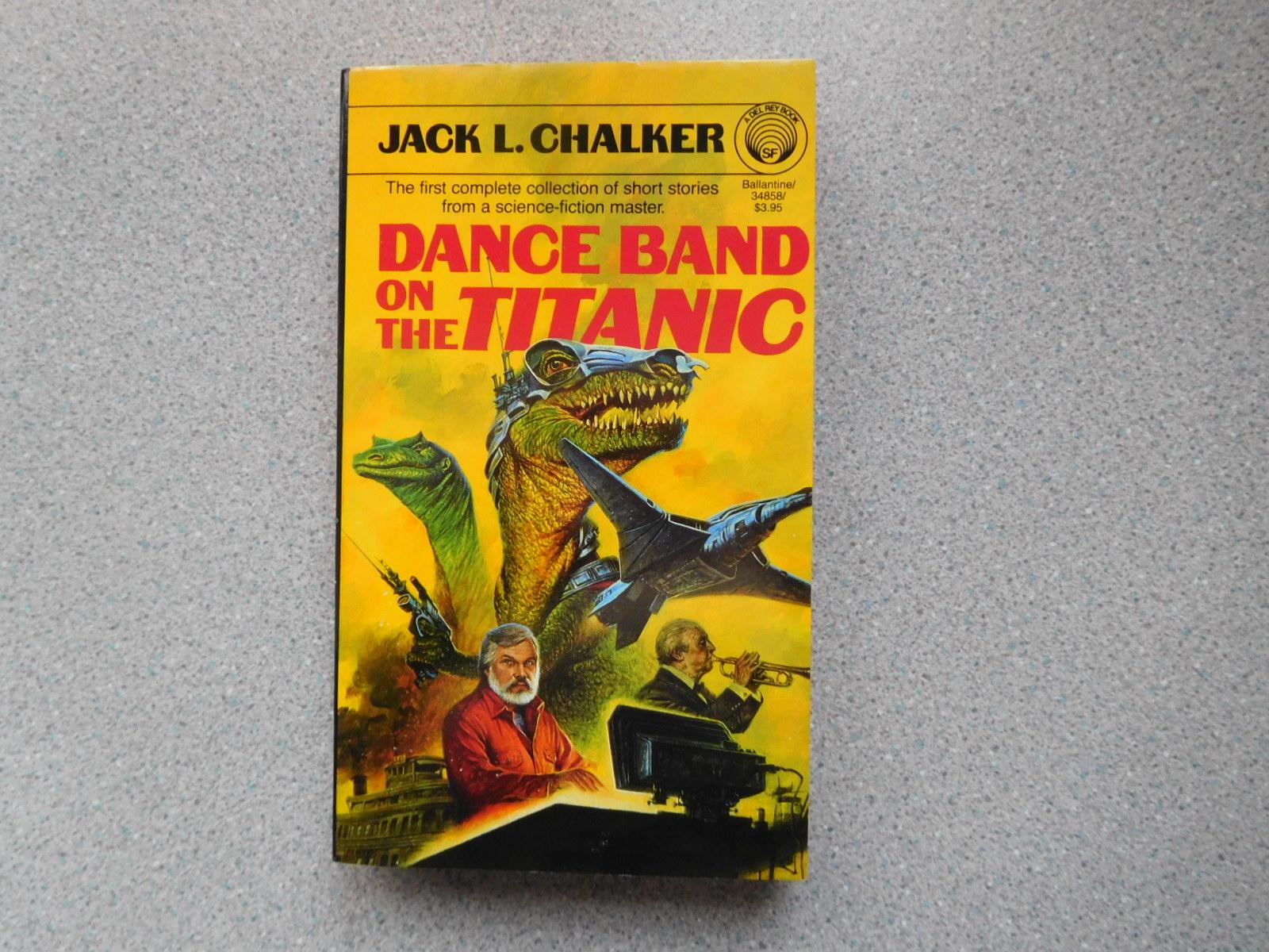 DANCE BAND ON THE TITANIC (Pristine First Edition) by Chalker, Jack: As ...