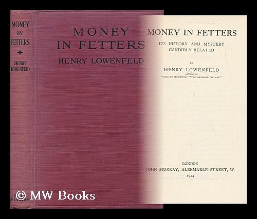 Money in Fetters, its History and Mystery Candidly Related, by Henry ...