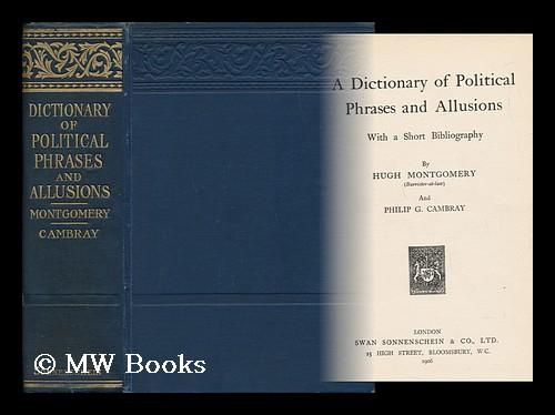 A Dictionary of Political Phrases and Allusions, with a Short ...