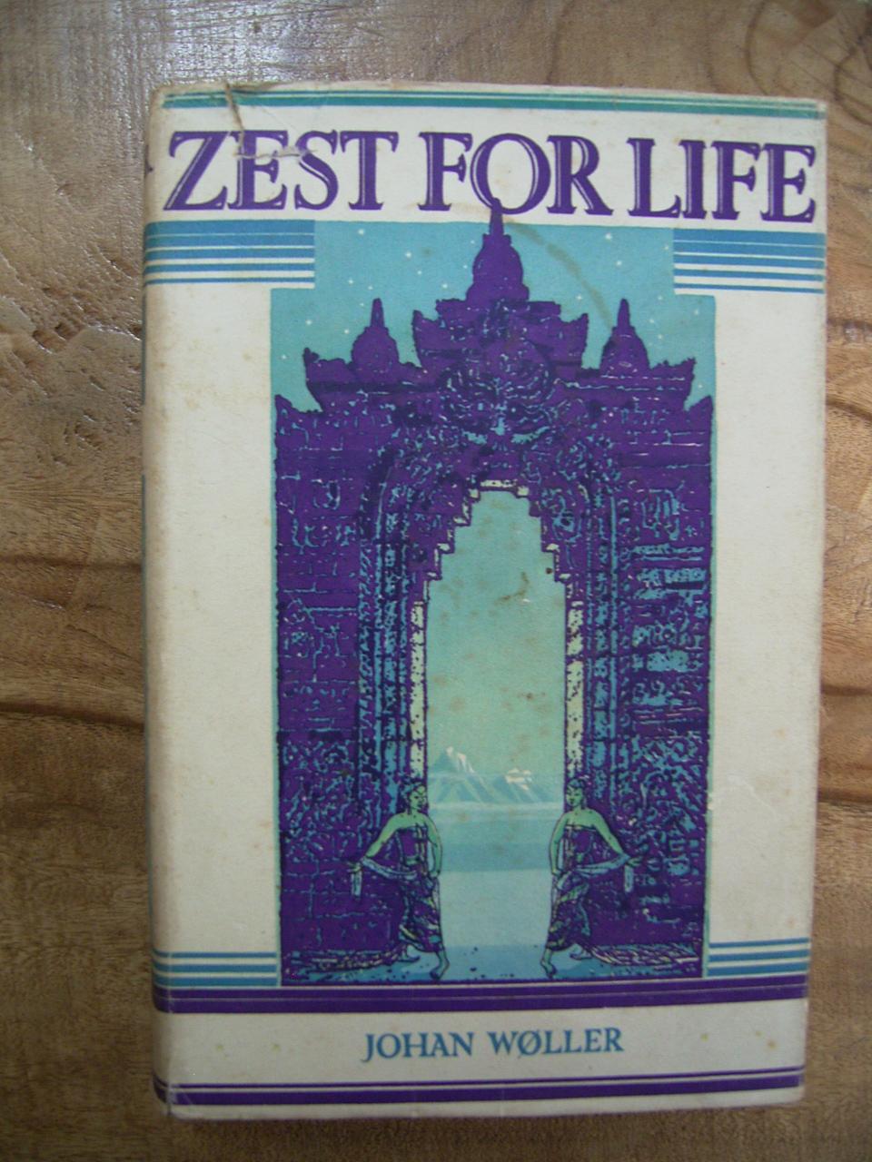 ZEST FOR LIFE by WOLLER, JOHAN: Good Hardcover (1936) First UK Edition ...