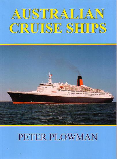 AUSTRALIAN CRUISE SHIPS by PLOWMAN, Peter: (2007) | Jean-Louis Boglio ...