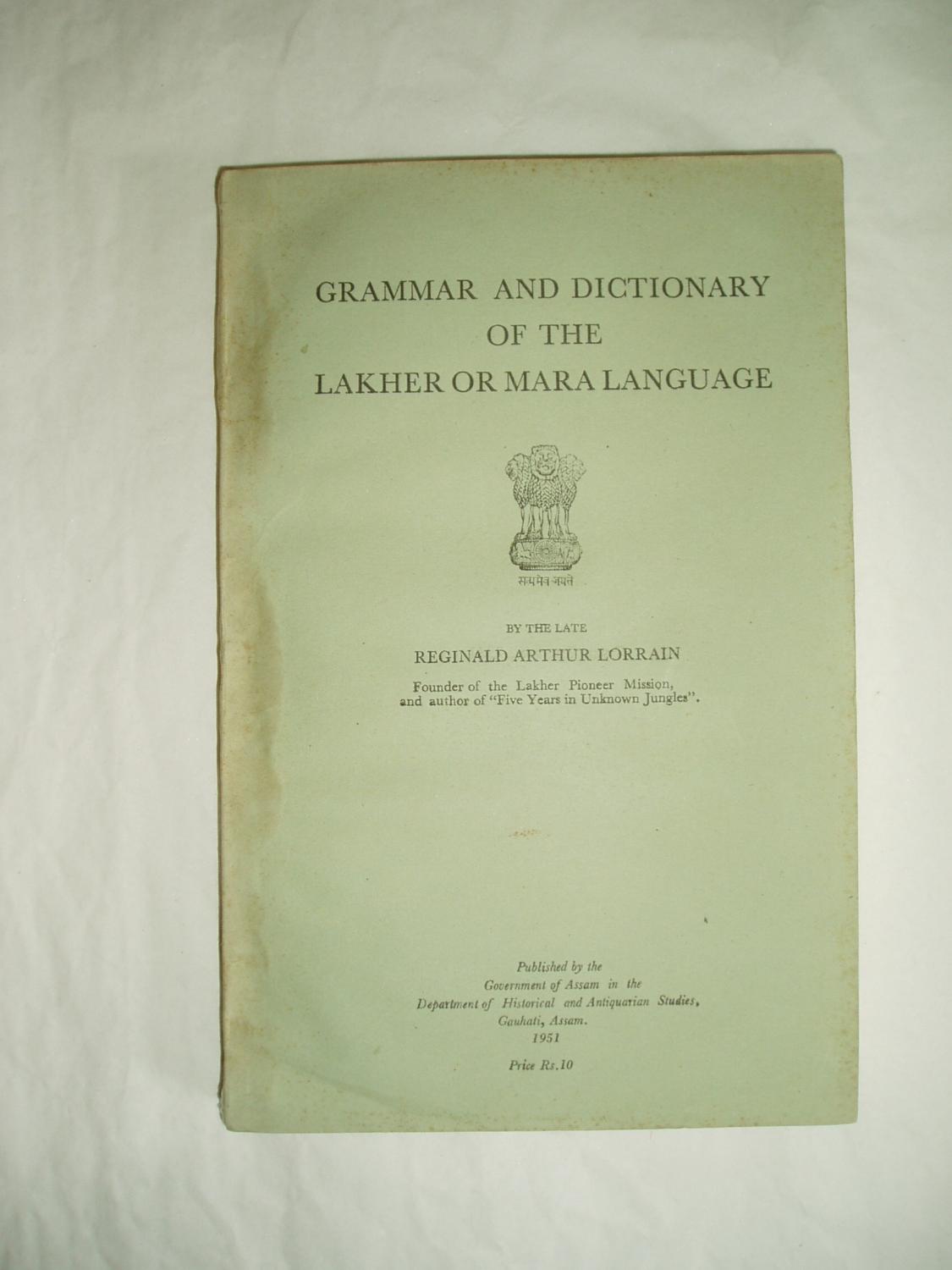 Grammar and Dictionary of the Lakher or Mara Language by Lorrain ...