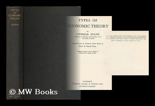 Types of economic theory / by Othmar Spann . translated from the ...