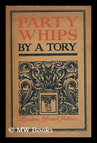 Party whips / by Ian D. Colvin by Colvin, Ian Duncan (1877-1938): (1912 ...