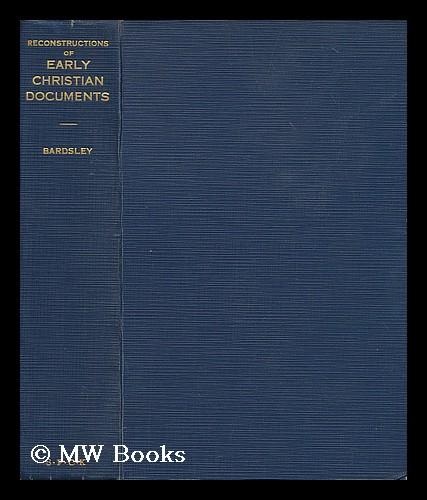 Reconstructions of early Christian documents / by Herbert James ...