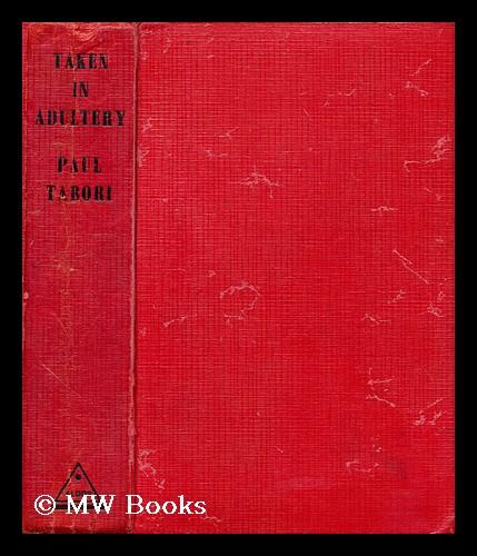 Taken in adultery : a short history of woman's infidelity throughout ...