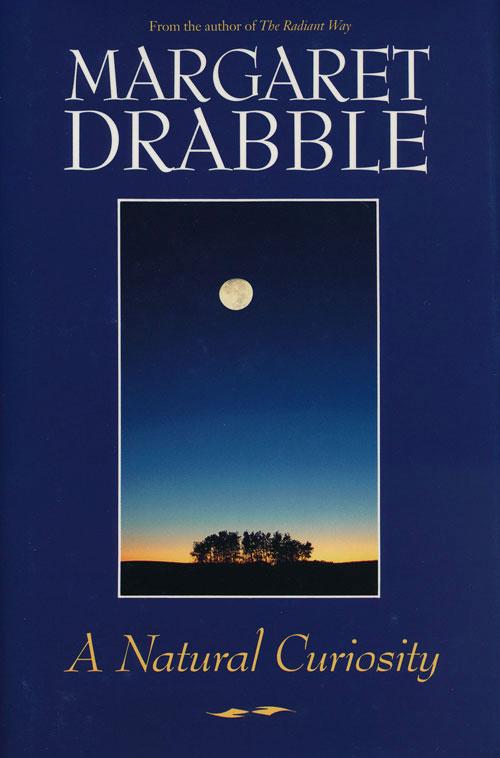 A Natural Curiosity by Drabble, Margaret: Near Fine Hardcover (1989 ...