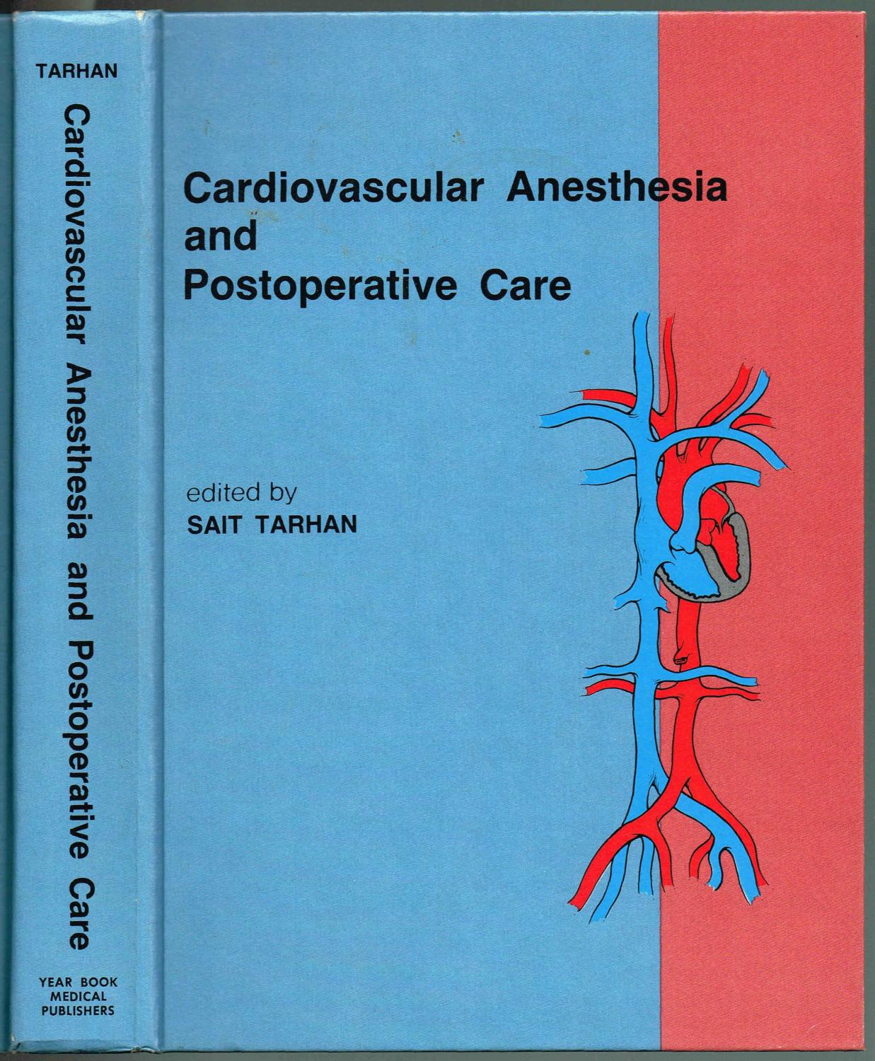 Cardiovascular Anesthesia and Postoperative Care by Tarhan, Sait (Ed ...