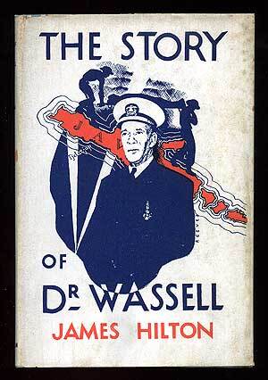 The Story of Dr. Wassell by HILTON, James: Very Good Hardcover (1944 ...