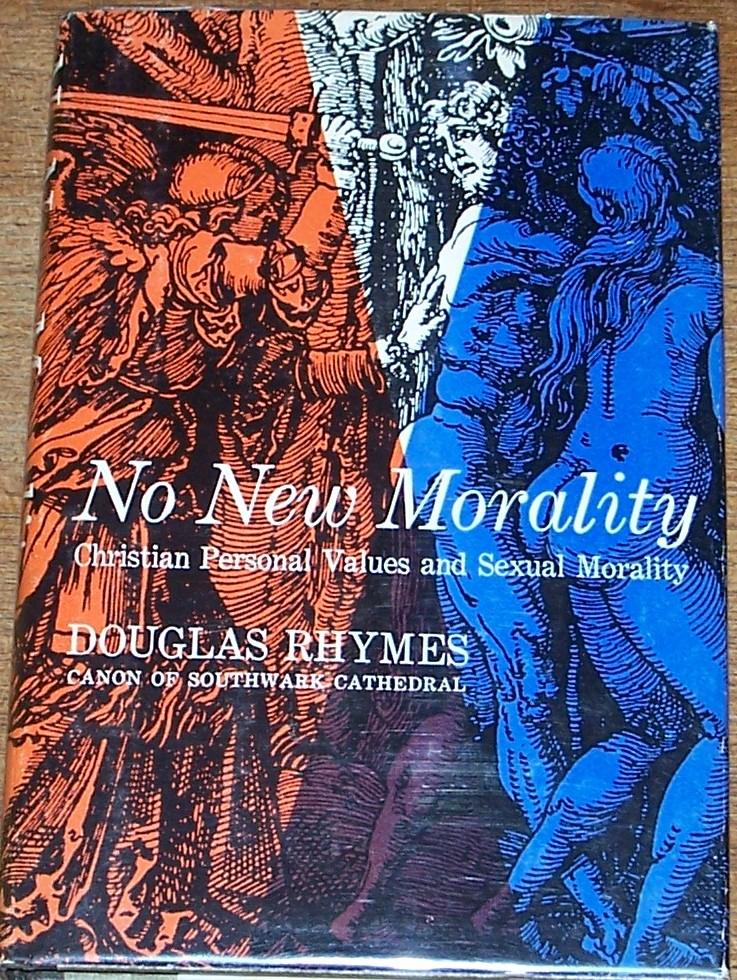 No New Morality: Christian Personal Values and Sexual Morality by ...