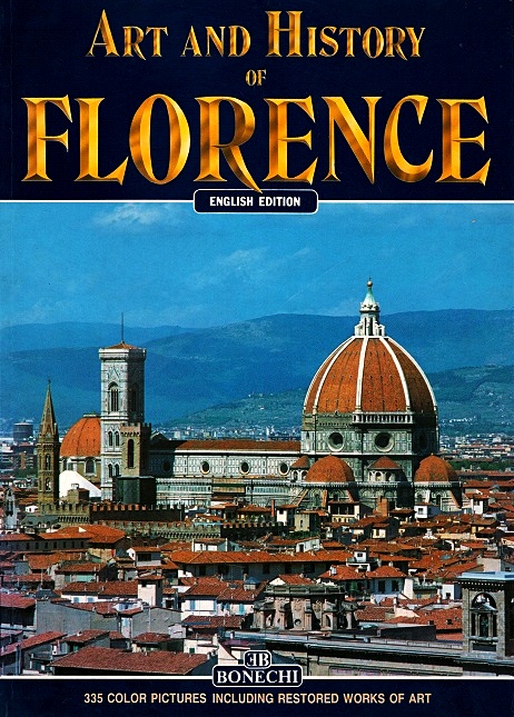 Art and History of Florence: Museums, Galleries, Churches, Palaces ...