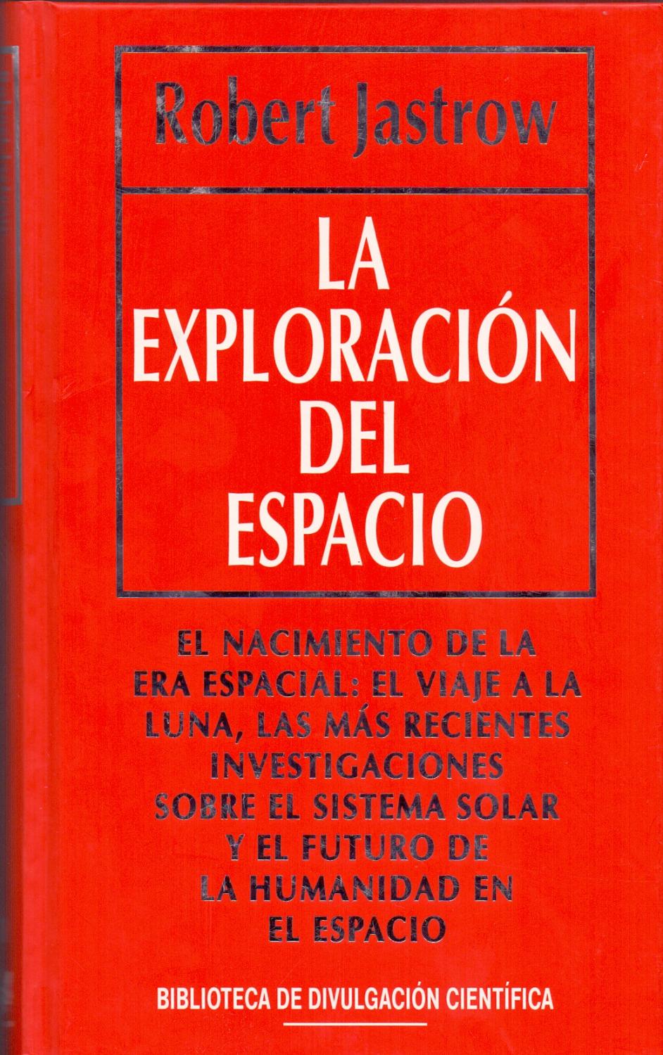 LA EXPLORACION DEL ESPACIO (El nacimiento de la era espacial ...