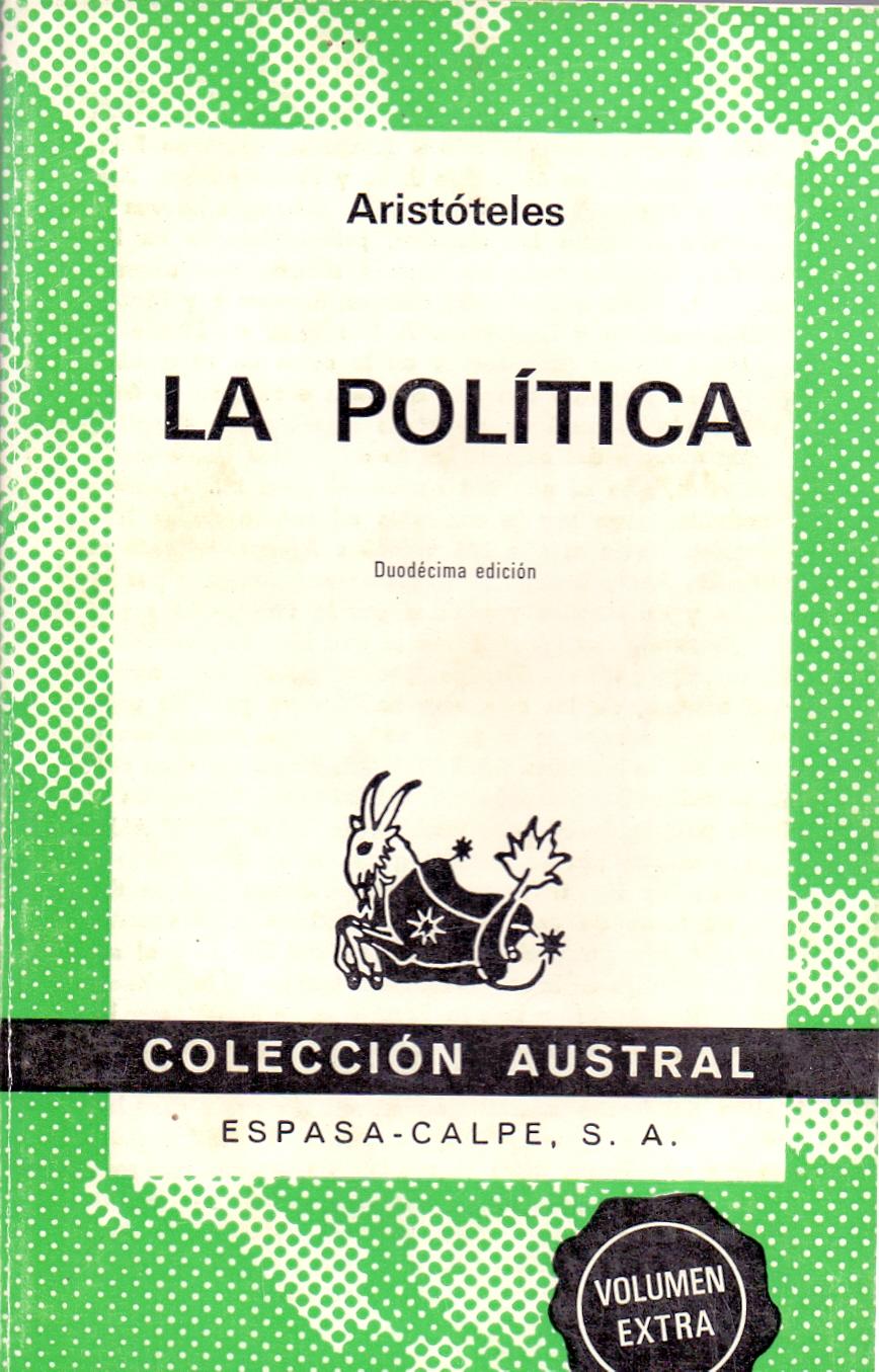 LA POLITICA (Coleccion austral num 239) Volumen extra de Aristoteles ...