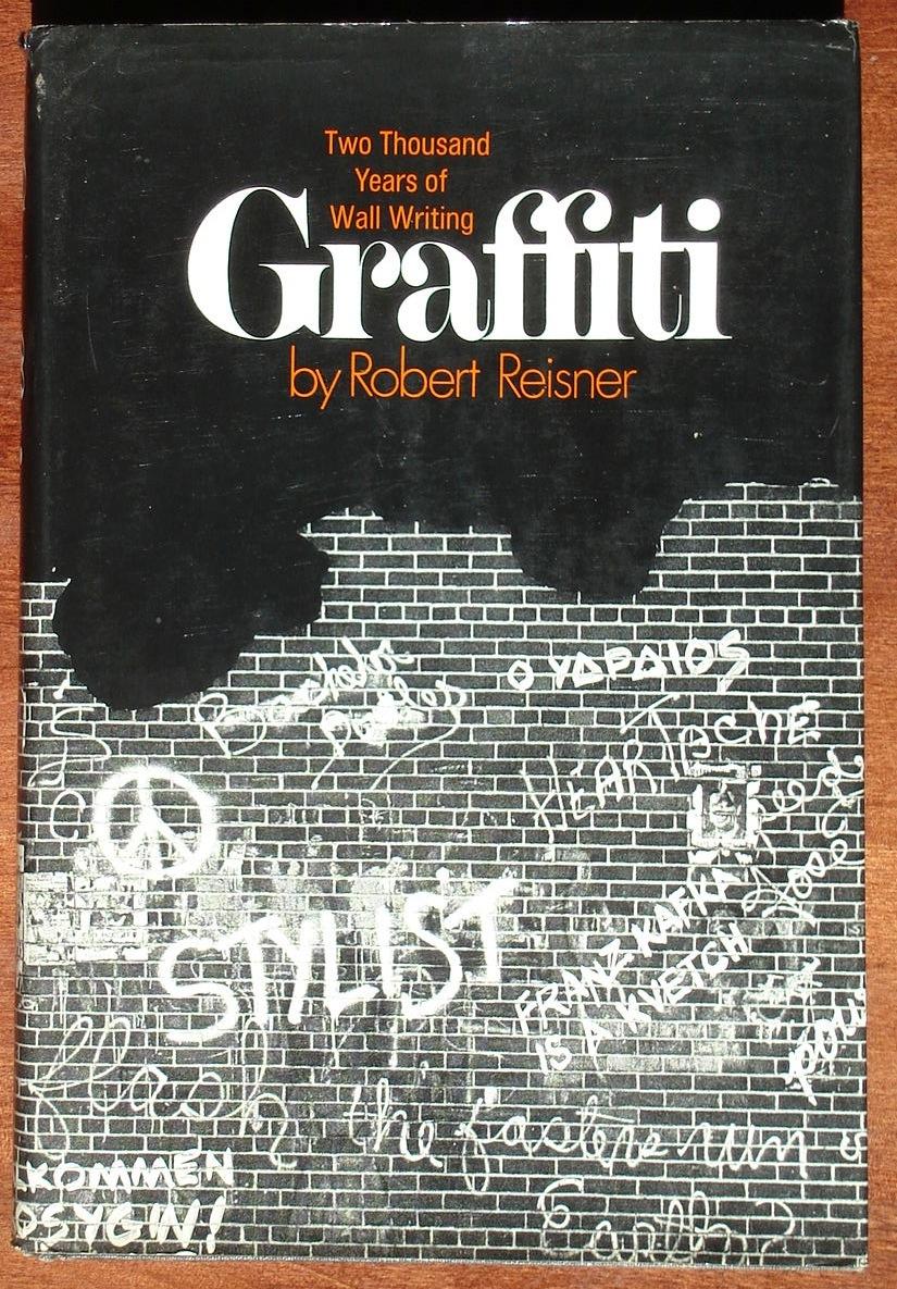 Graffiti: Two Thousand Years of Wall Writing by Reisner, Robert: Near ...