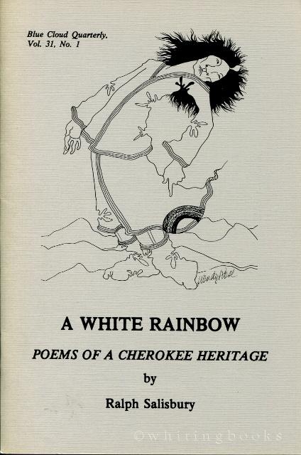 A White Rainbow: Poems of a Cherokee Heritage [The Blue Cloud Quarterly ...