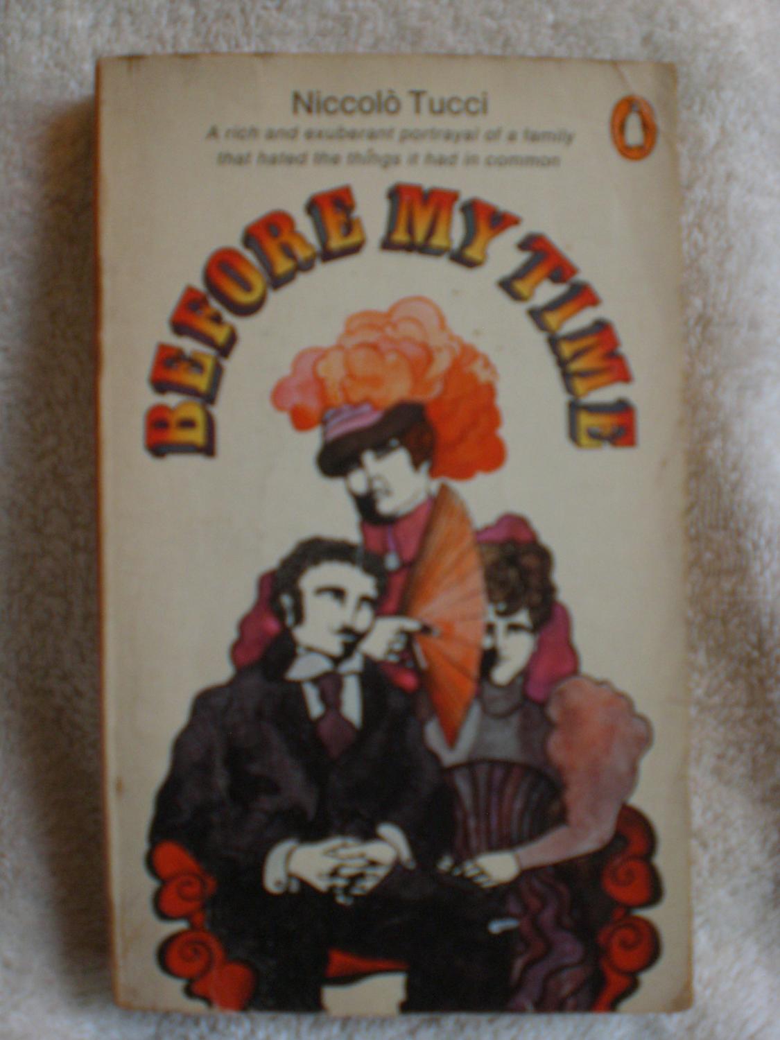 Before my Time by Tucci, Niccolo: Very Good Soft cover (1968) 1st Edition | MacKellar Art & Books