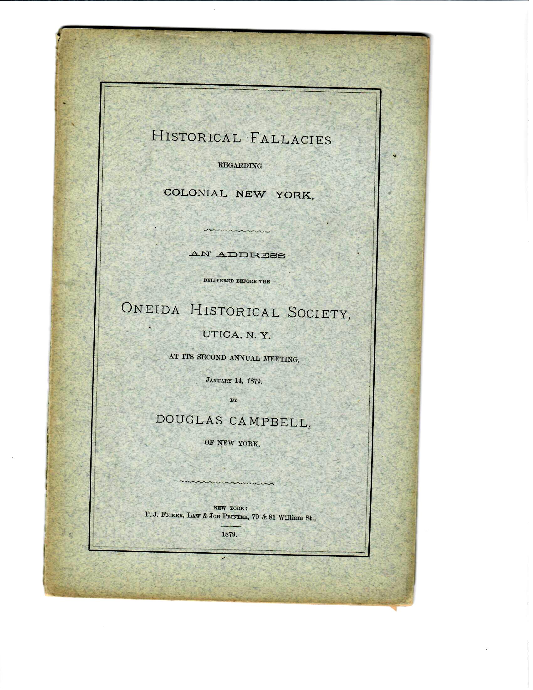 HISTORICAL FALLACIES REGARDING COLONIAL NEW YORK. by Campbell, Douglas ...