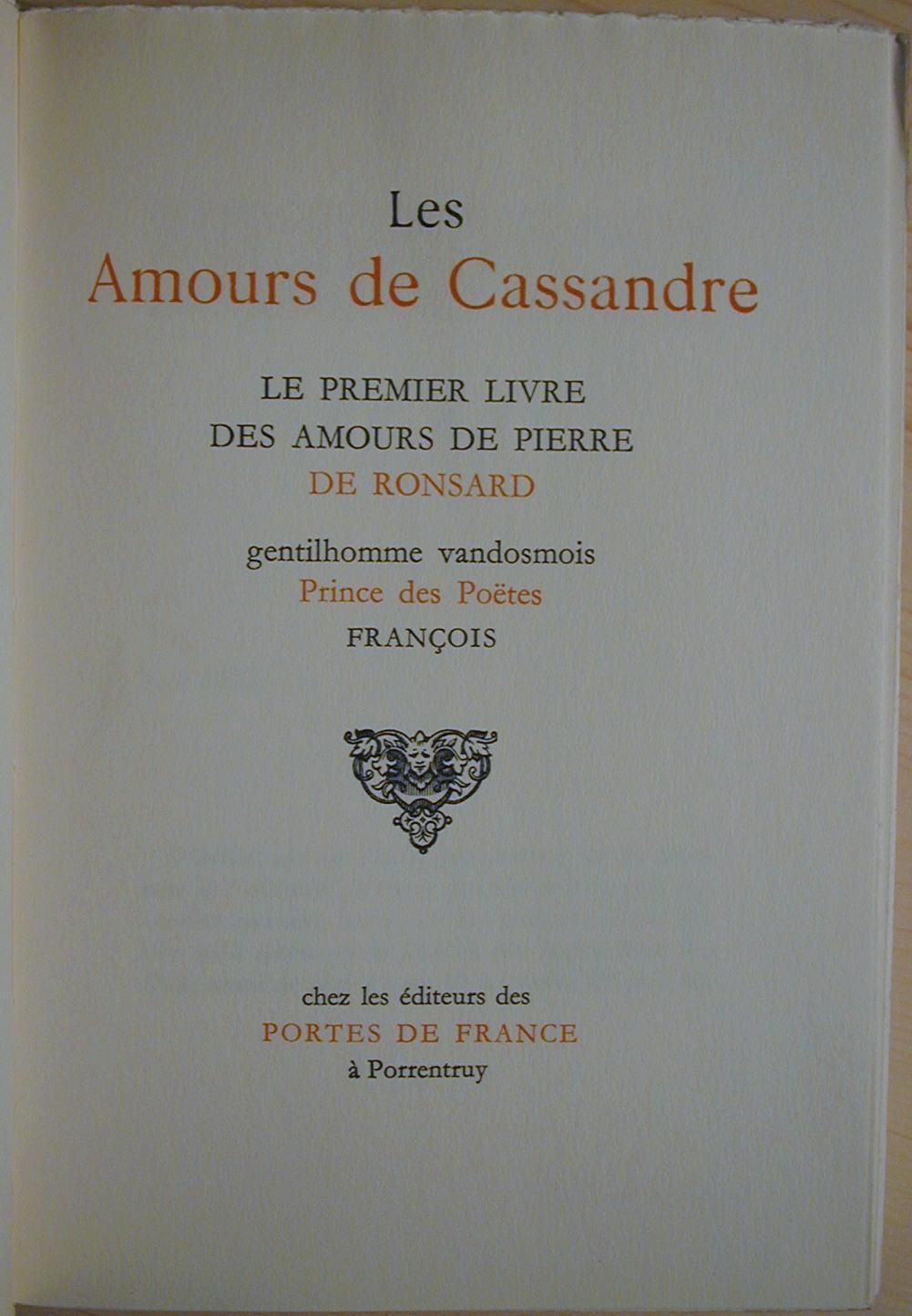 Les amours de Cassandre - Les amours de Marie - Les sonnets pour Hélène ...