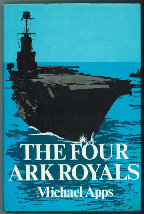 The Four Ark Royals by Apps, Michael: Very Good Hardcover (1976) First ...