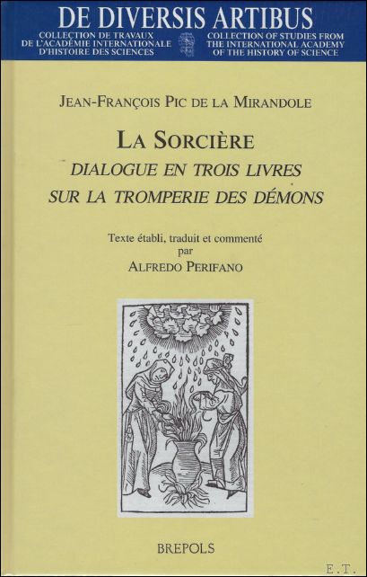 Jean-Francois Pic de la Mirandole. La Sorciere. Dialogue en trois ...