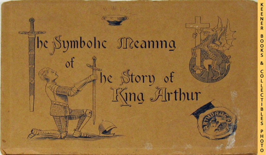 The Symbolic Meaning Of The Story Of King Arthur As Illustrated And ...