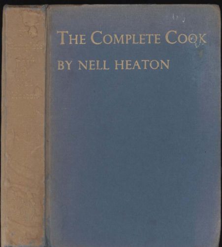 Complete Cook, The by HEATON, NELL (ILLUSTRATED BY W. A BURTON & A. R ...