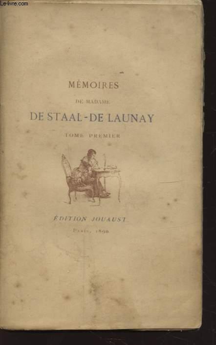 MEMOIRES DE MADAME DE STAAL DE LAUNAY TOME PREMIER by MADAME DE STAAL ...