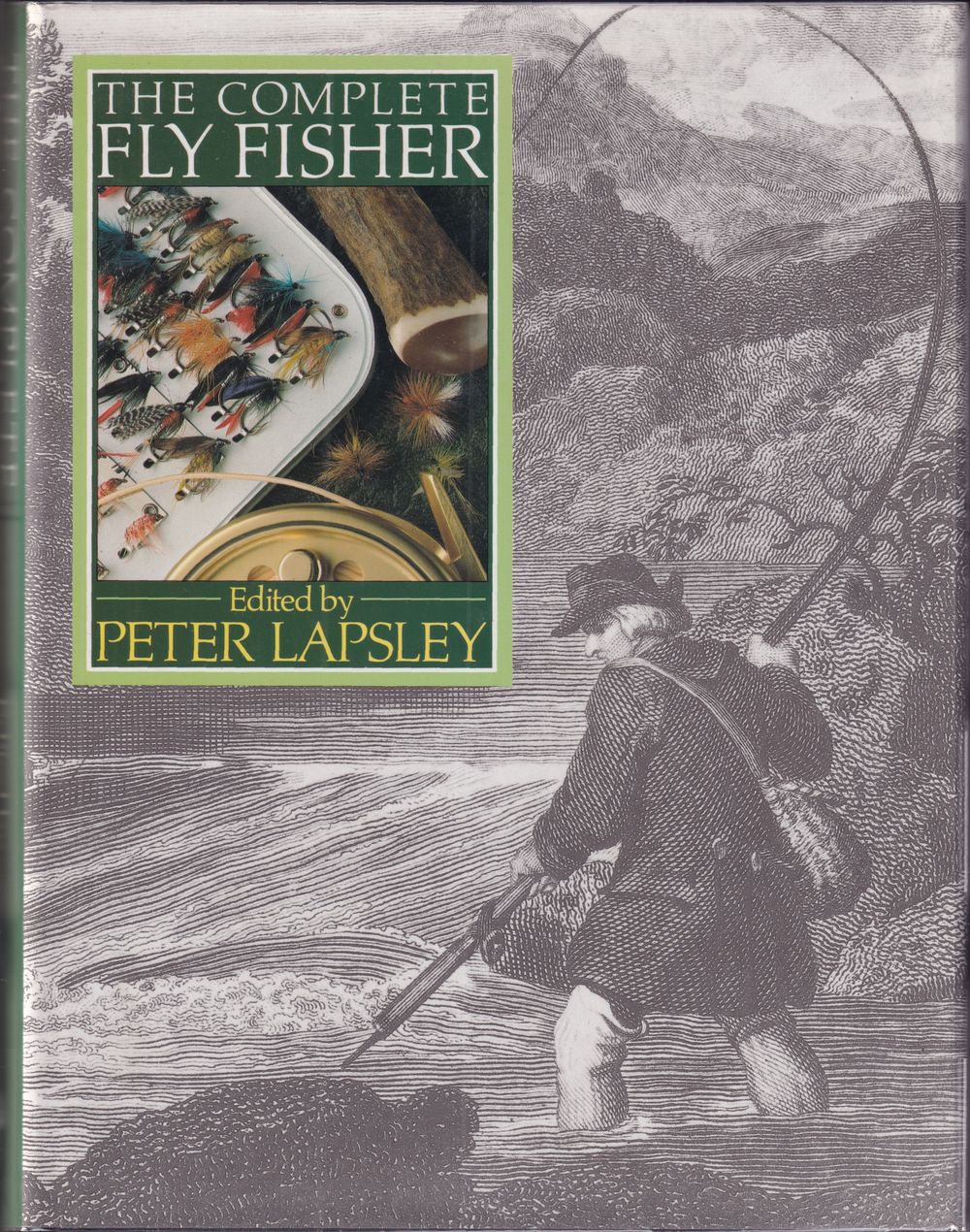 THE COMPLETE FLY FISHER. Edited by Peter Lapsley. by Lapsley (Peter ...