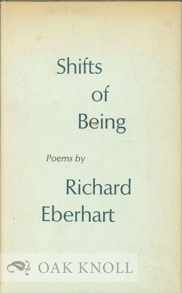 SHIFTS OF BEING, POEMS by Eberhart, Richard: (1968) | Oak Knoll Books ...