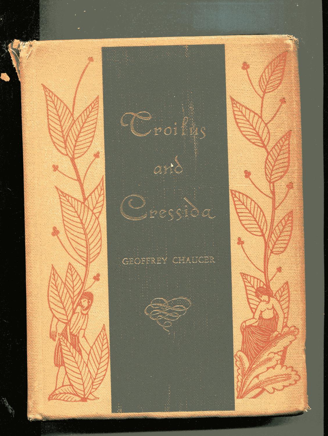 TROILUS AND CRESSIDA - A Love Poem in Five Books by Chaucer, Geoffrey ...