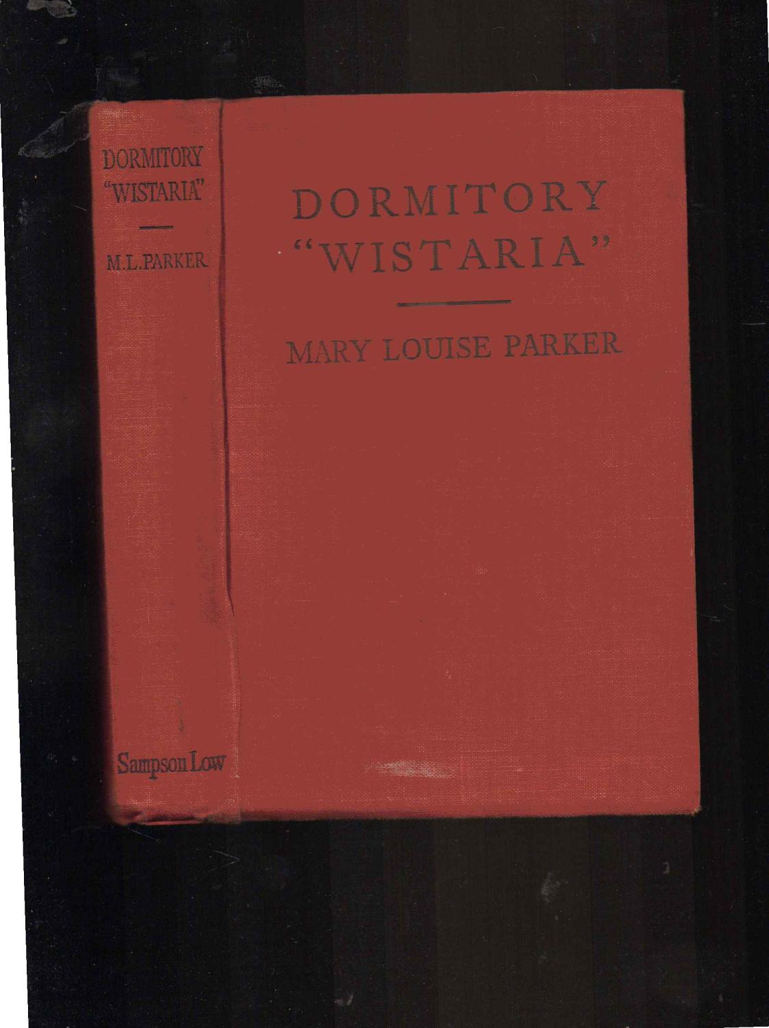 Dormitory "Wistaria" by Mary Louise Parker: Good Hardcover (1942 ...