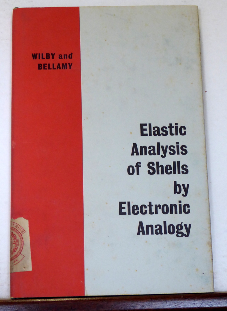 ELASTIC ANALYSIS OF SHELLS BY ELECTRONIC ANALOGY by Wilby, Charles ...