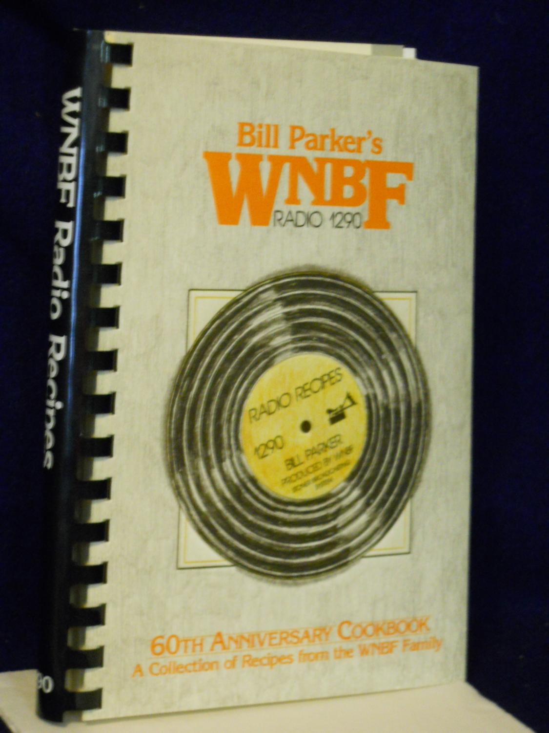 Bill Parker's WNBF/ Radio 1290 60th Anniversary Cookbook by WNBF Family ...